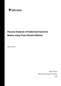 Flexural Analysis of Rubberized Concrete Beams using Finite Element Method - Theseus